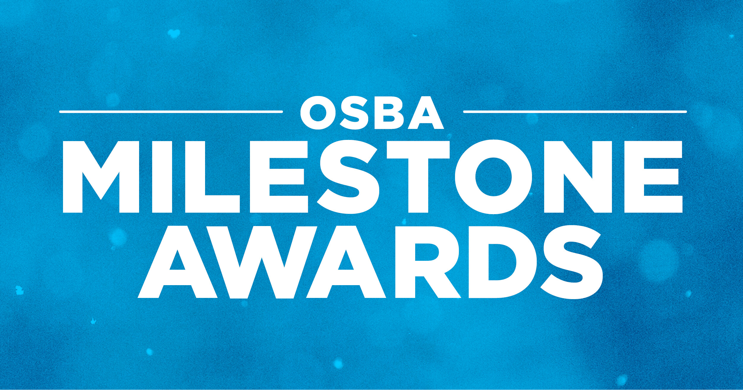 Milestone Awards - osba.org